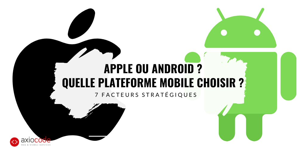 Choisir une Plateforme Mobile pour votre Application : Apple ou Android
